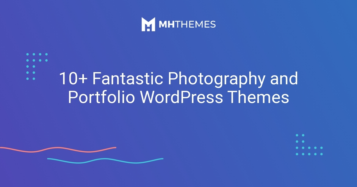 10+ Fantastic Photography and Portfolio WordPress Themes